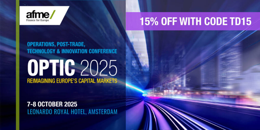 AFME's OPTIC 2025 (Operations, Post-Trade, Technology and Innovation Conference) - The DESK ...